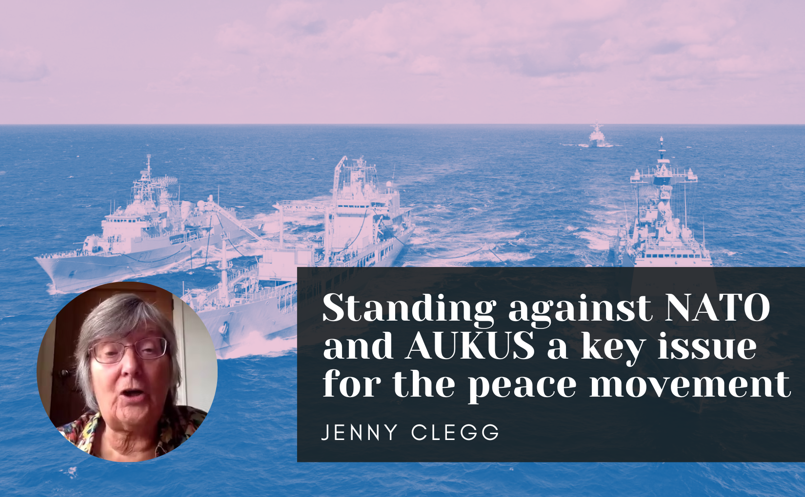 Standing against NATO and AUKUS a key issue for the peace movement - Friends of Socialist China