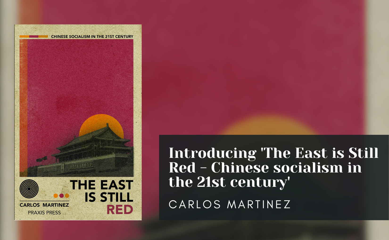 Introducing 'The East is Still Red - Chinese socialism in the 21st ...